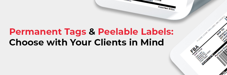 Permanent Tags & Peelable Labels: Choose with Your Clients in Mind ...